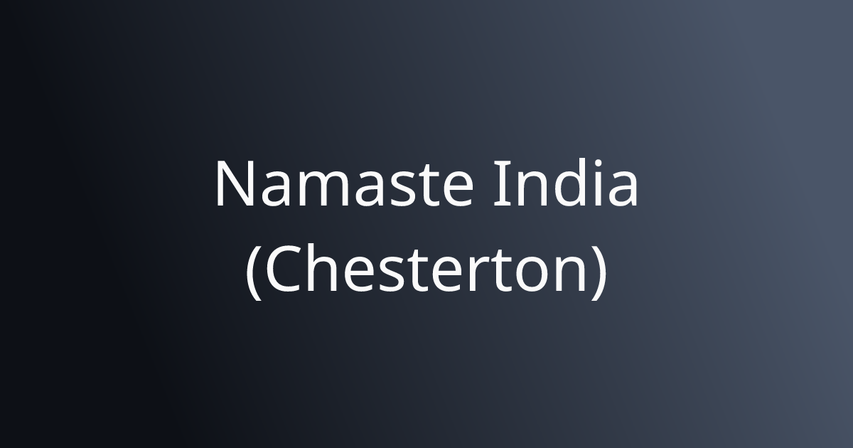 Order Authentic Indian Online | Namaste India (Chesterton) - Pickup or ...